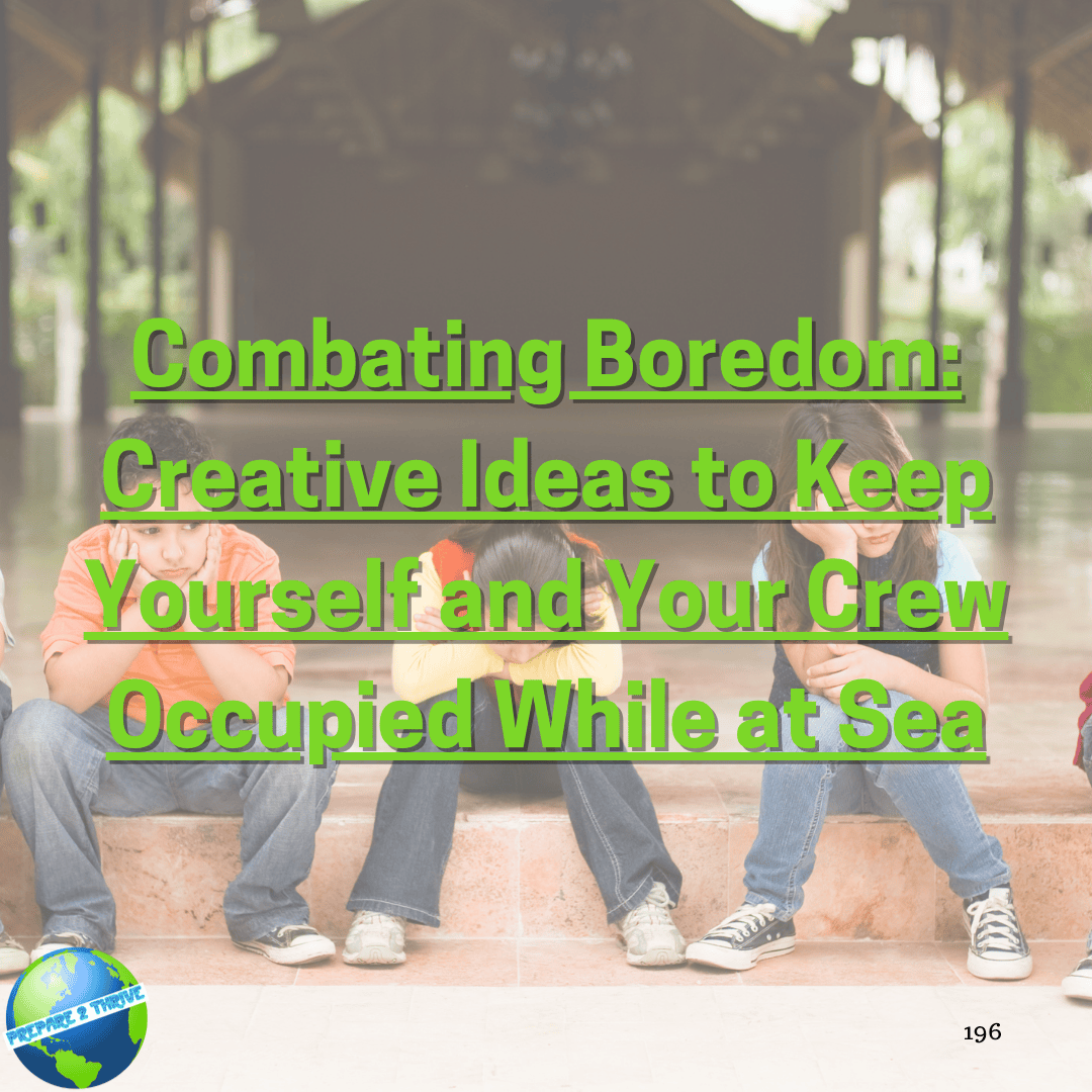 Combating Boredom: Creative Ideas to Keep Yourself and Your Crew ...
